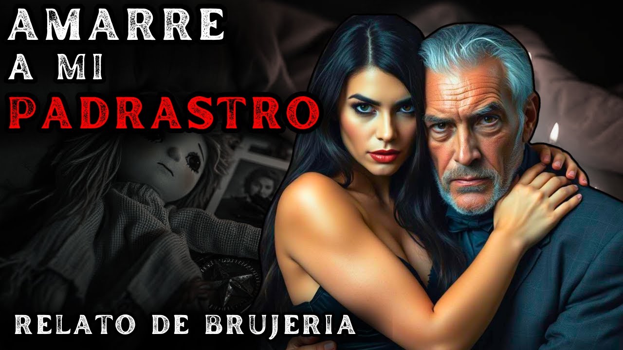 Me Enamoré De Mi Padrastro Historia Real De Brujería Relatos De