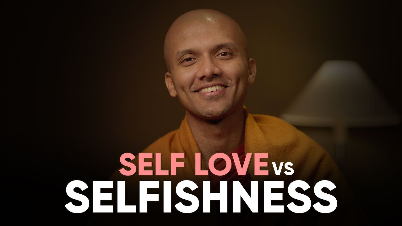 How To Differentiate Self Love From Selfishness Buddhism In English