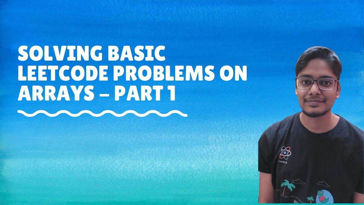 Solving Leetcode Array Problems With Javascript Part 1 Youtube