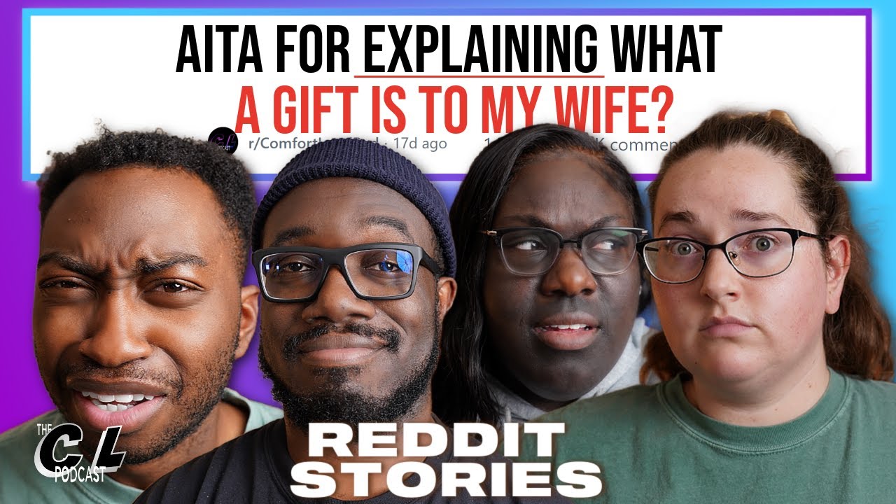Aita For Explaining What A Gift Is To My Wife More Ep 150 Reddit