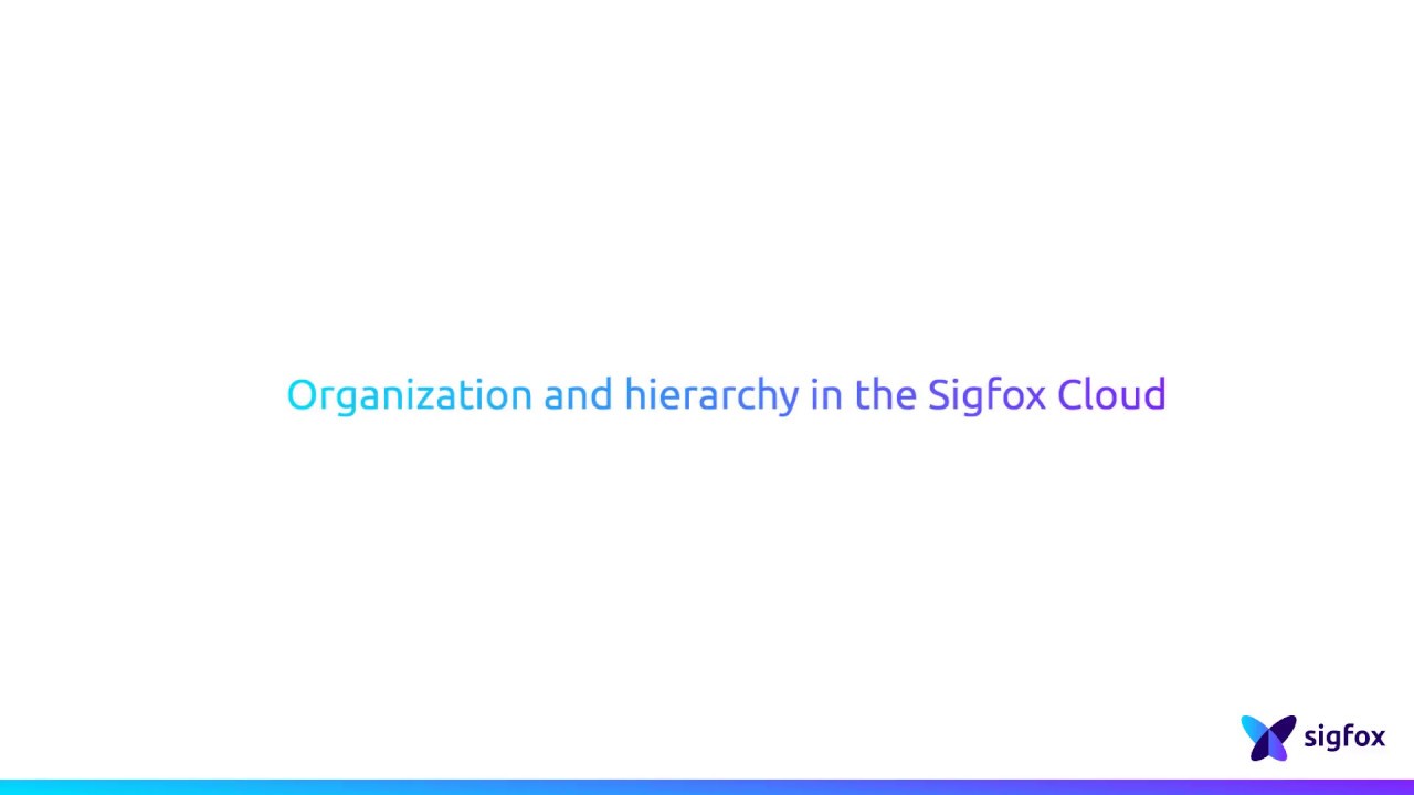 Sigfox Cloud Organization Youtube