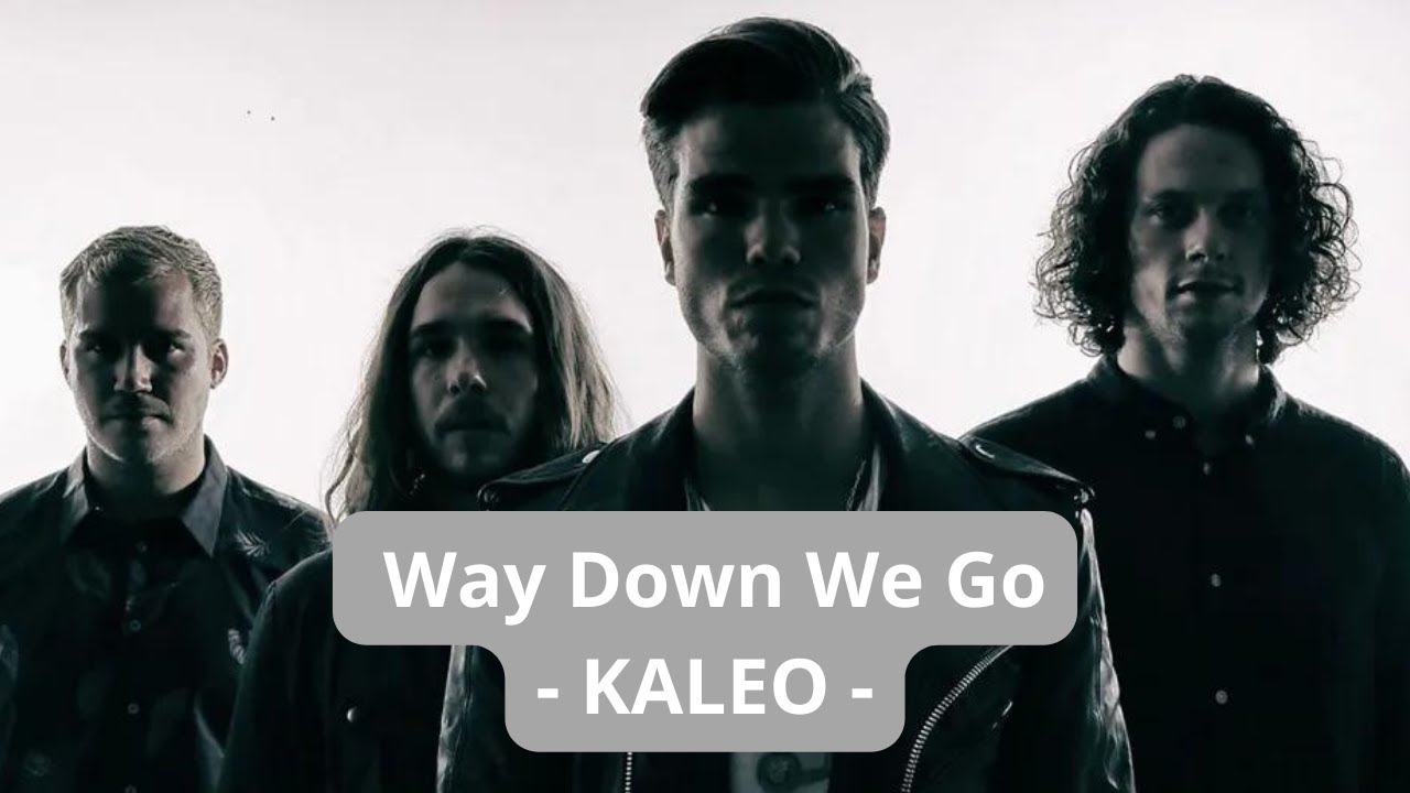 Kaleo Way Down We Go Official Lyrics Youtube