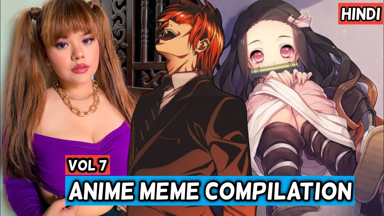 Anime Meme Compilation Vol 7 Anime Memes In Hindi Youtube