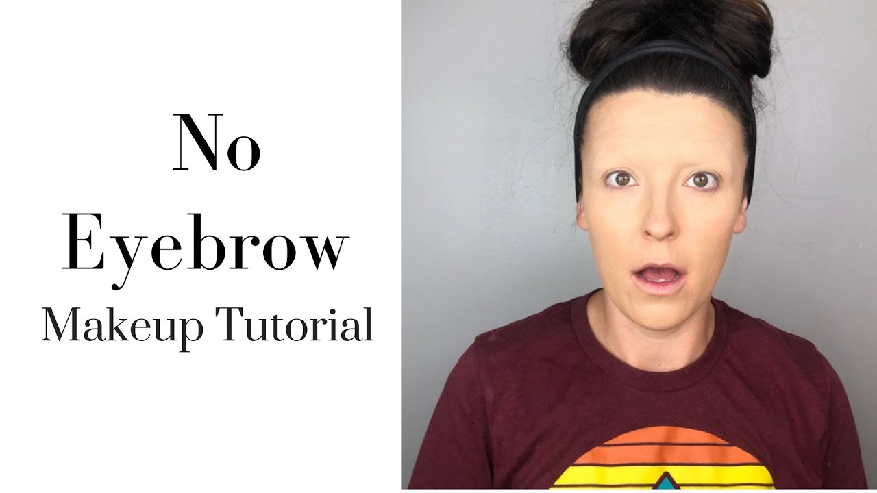No Eyebrows Makeup Tutorial Makeupview Co
