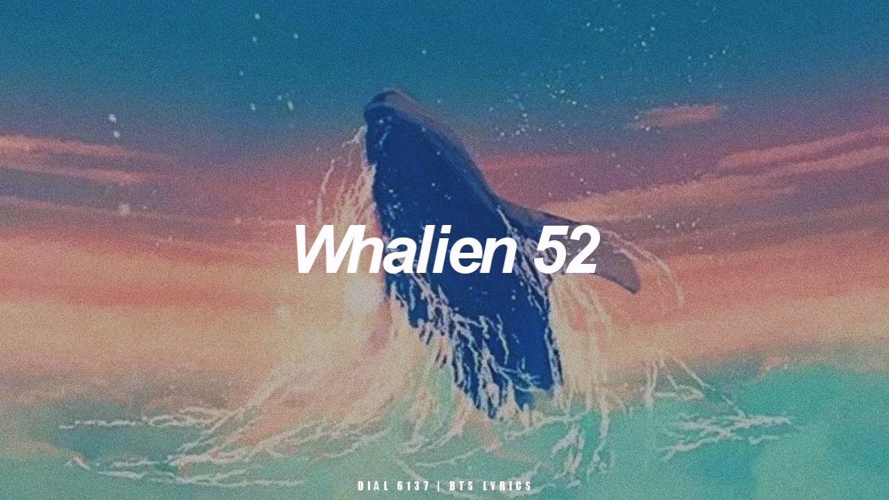 Whalien 52 Bts 방탄소년단 English Lyrics Youtube