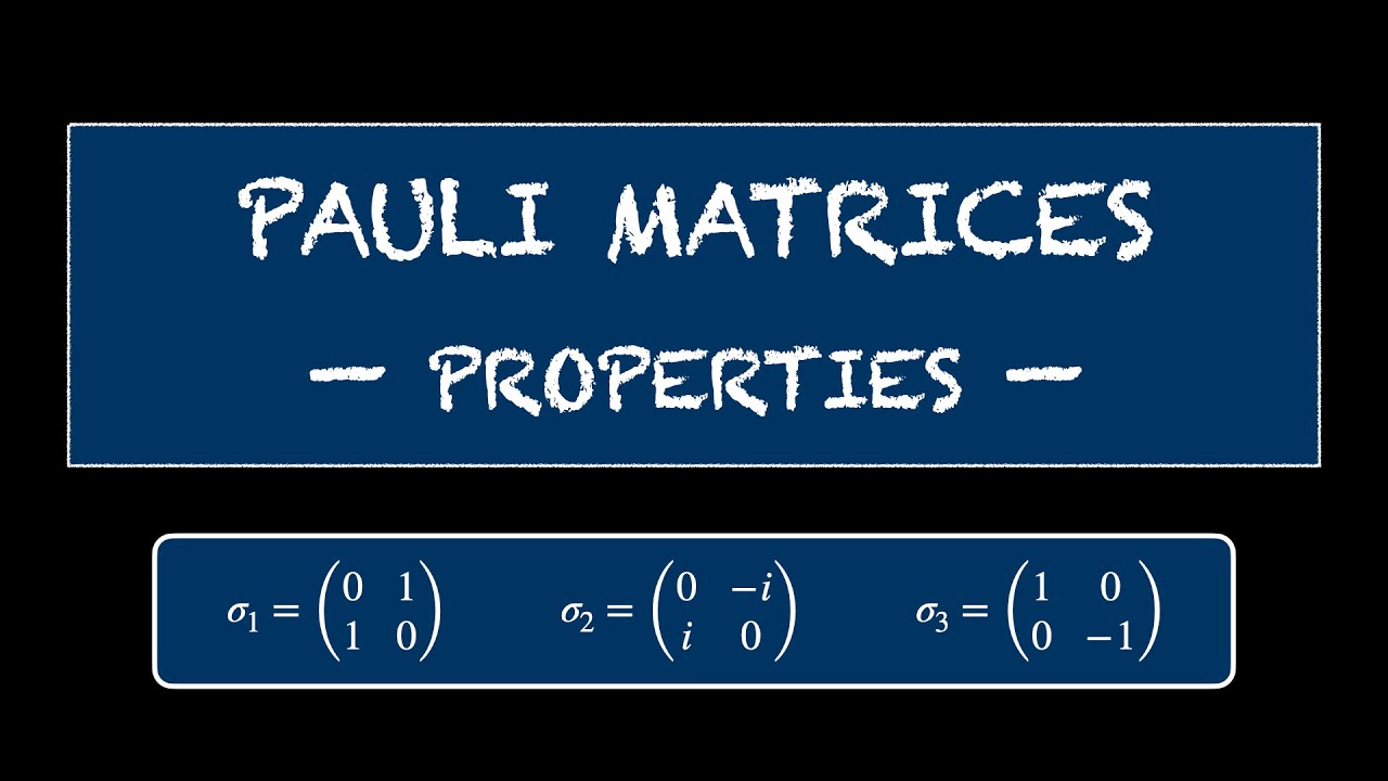 Pauli Matrices Properties Youtube