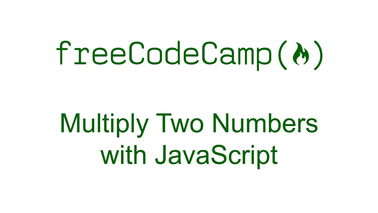 Multiply Two Numbers With Javascript Free Code Camp Youtube