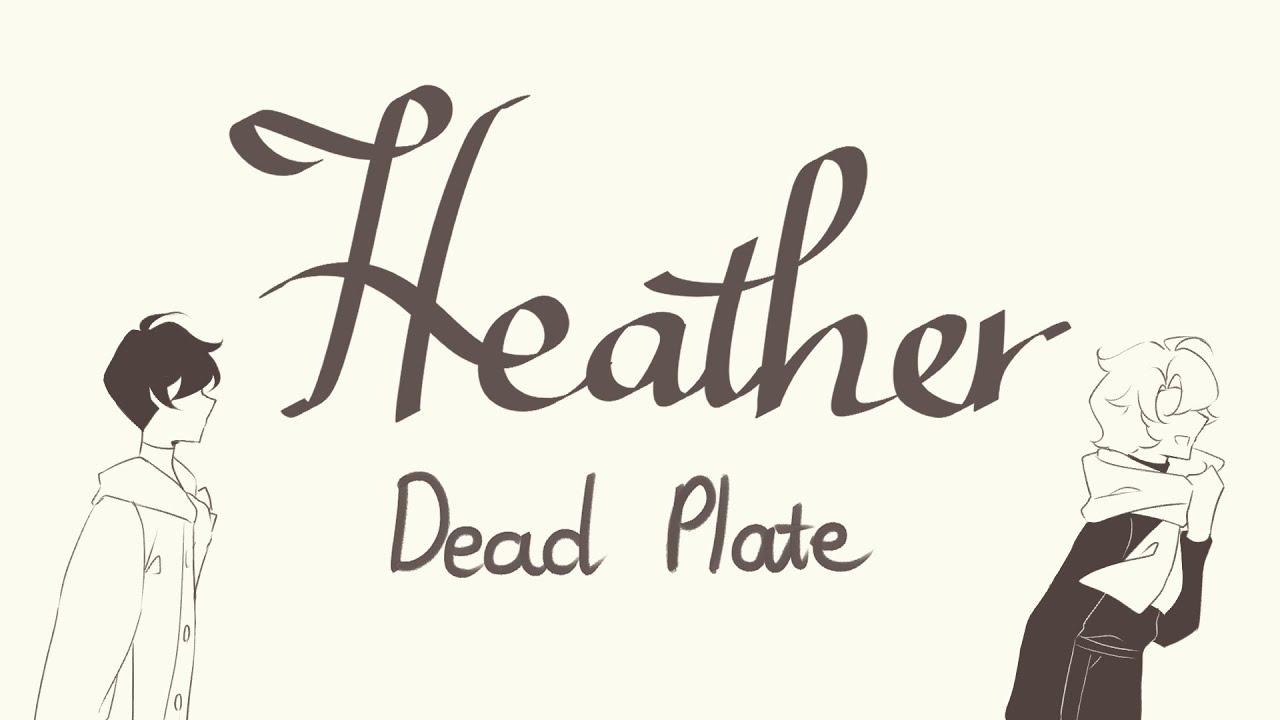 Heather Dead Plate Rodincent Animatic Youtube