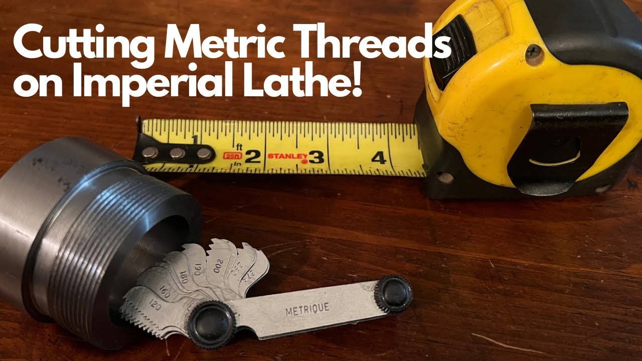 Metric Threads On Imperial Lathe At Bethany Stephens Blog