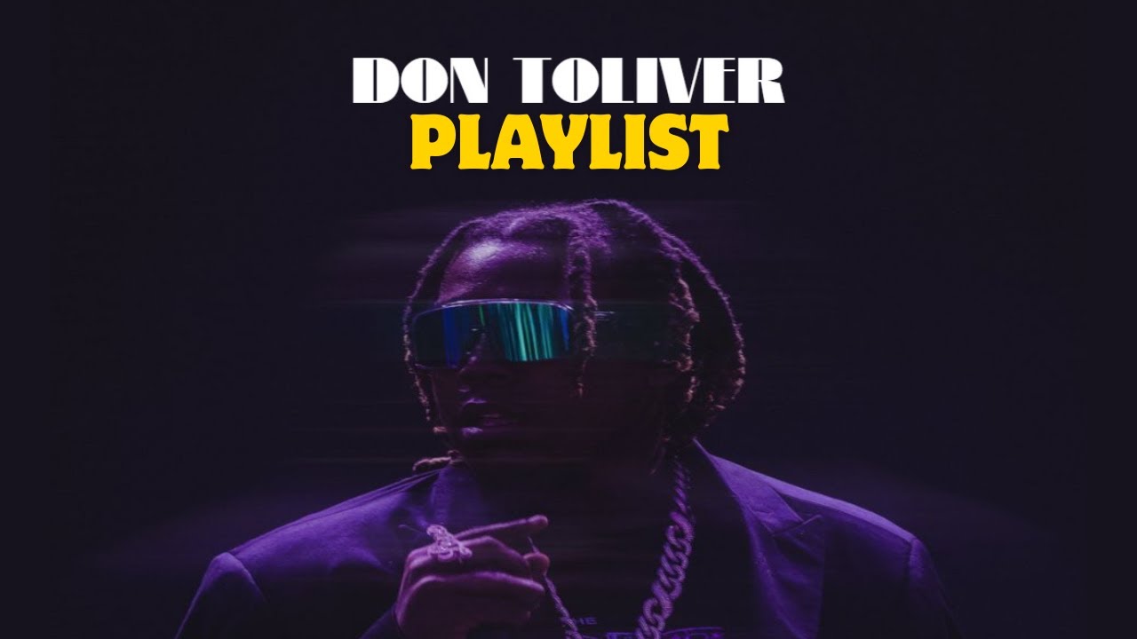 Don Toliver Best Songs Don Toliver Mix Don Toliver Playlist Chill