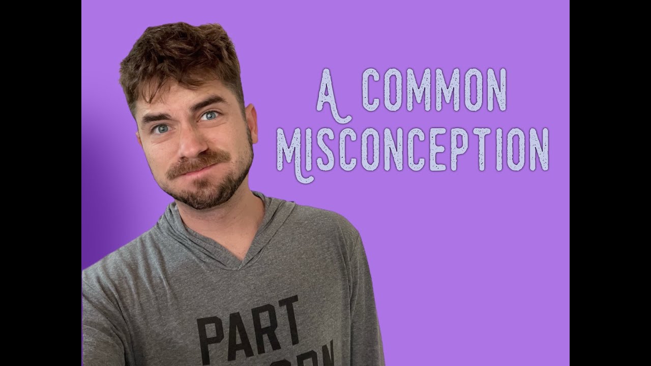 A Common Misconception Youtube