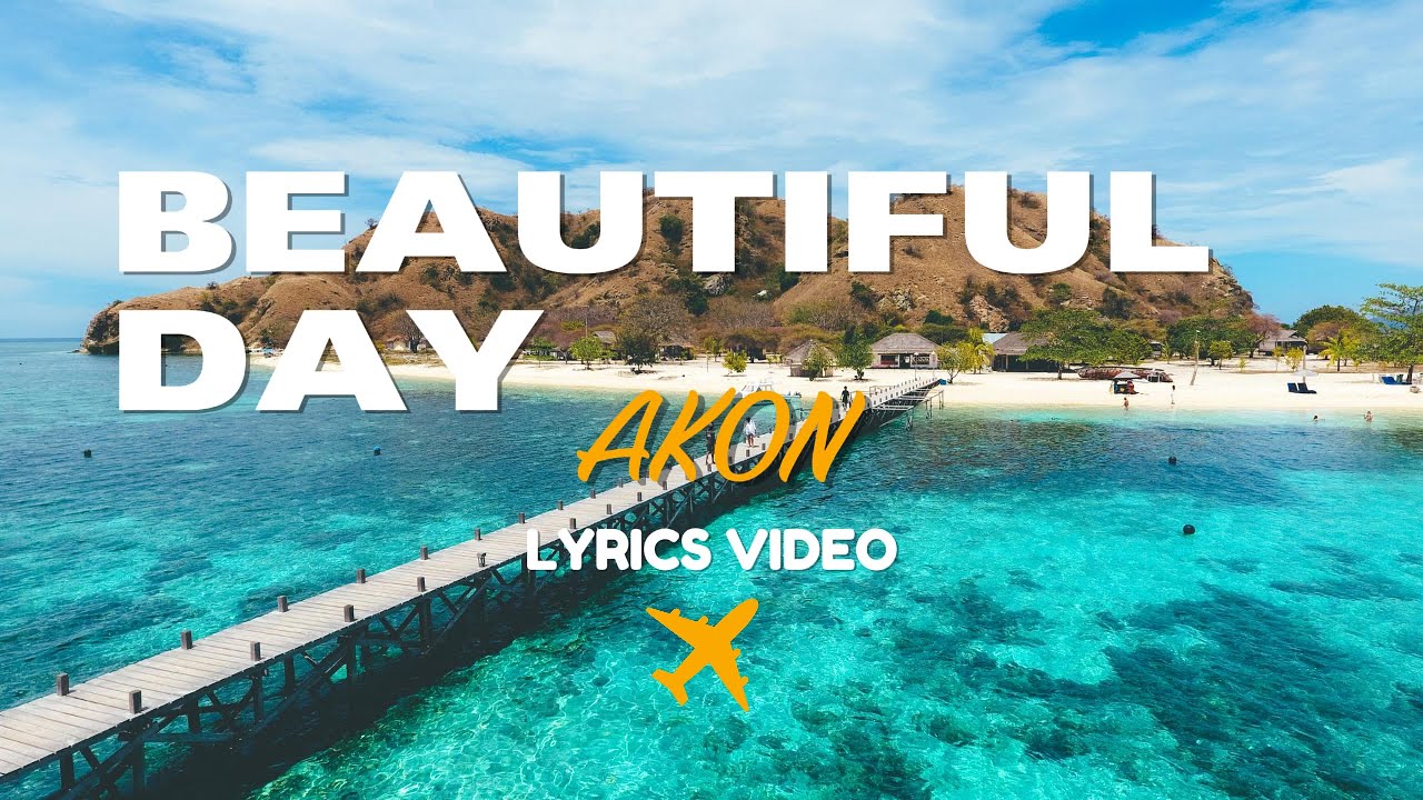 Akon Akon S Beautiful Day Lyrics Video Youtube