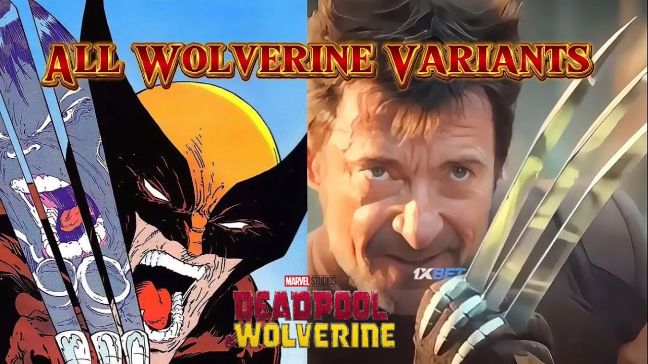 All Wolverine Variants Explained From Deadpool Wolverine Youtube