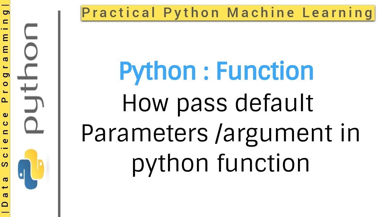 Python Tutorial 7 Function How Pass Default Parameters Argument In