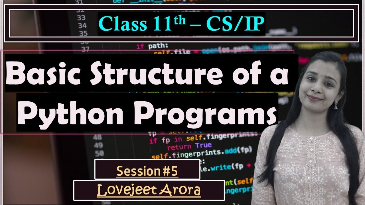 5 Complete Cbse 11th Cs Ip Python Basic Structure Of A Python