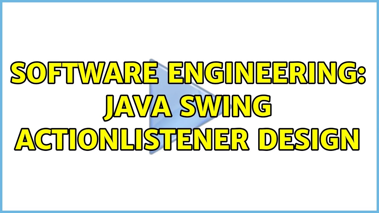 Software Engineering Java Swing Actionlistener Design Youtube