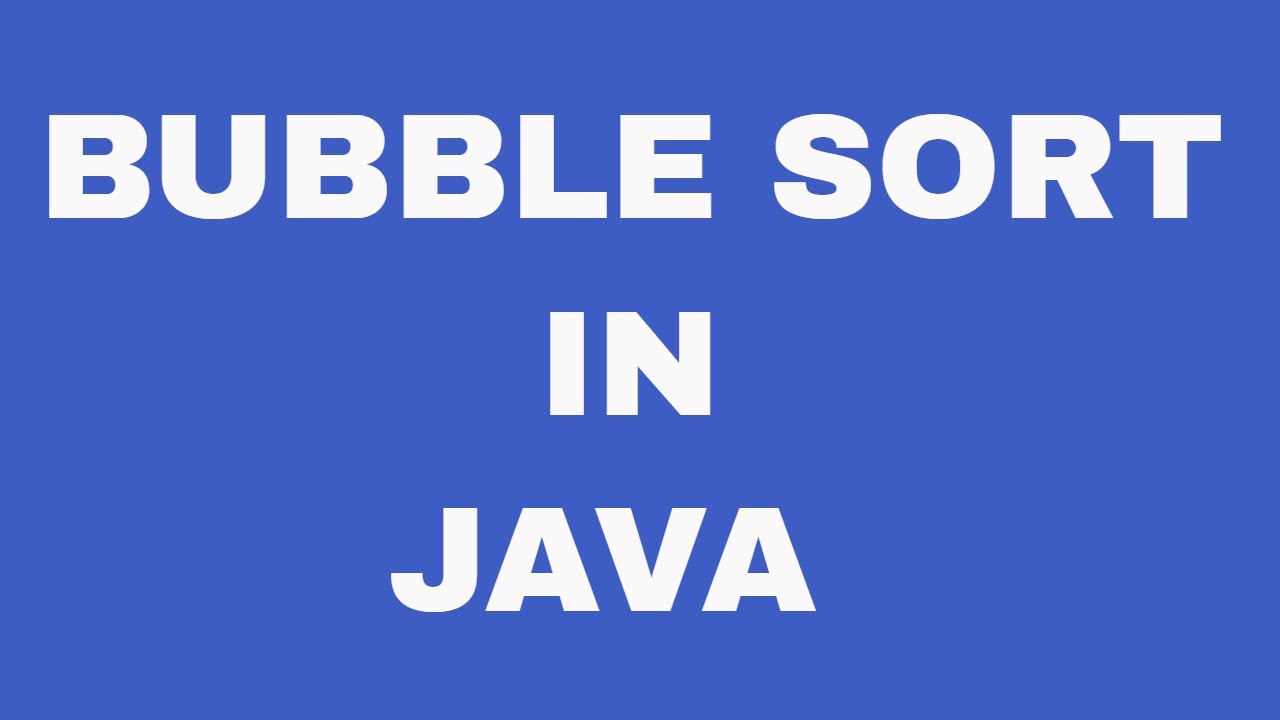 Bubble Sort In Java Youtube