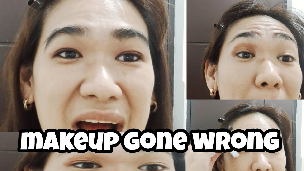 Makeup Gone Wrong Youtube