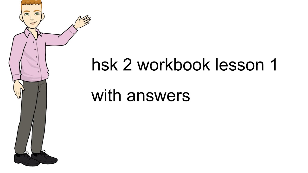 Hsk 2 Workbook Lesson 1 With Answers Youtube