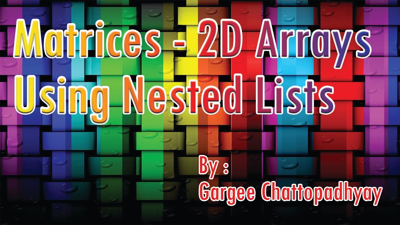 Matrices Nested Lists Youtube