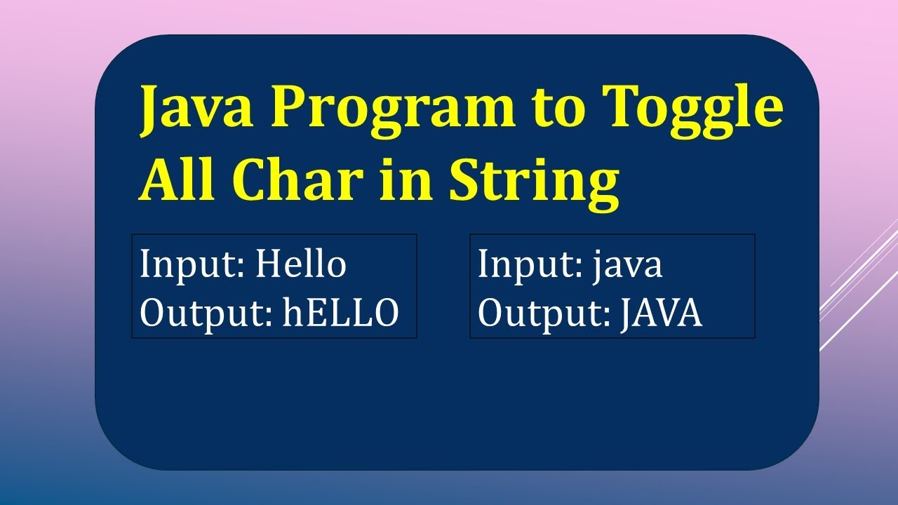 Java Program To Toggle Each Character In A String Java Interview