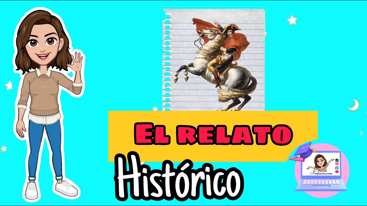 El Relato Histórico Estructura Función Características Youtube