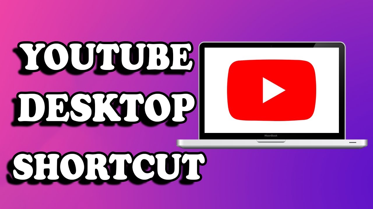 How To Create Youtube Desktop Shortcut Youtube App For Pc And Laptop