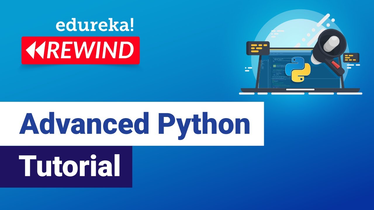 Advanced Python Tutorial Learn Advanced Python Concepts Python