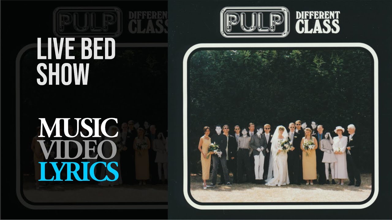 Pulp Live Bed Show Lyrics Youtube