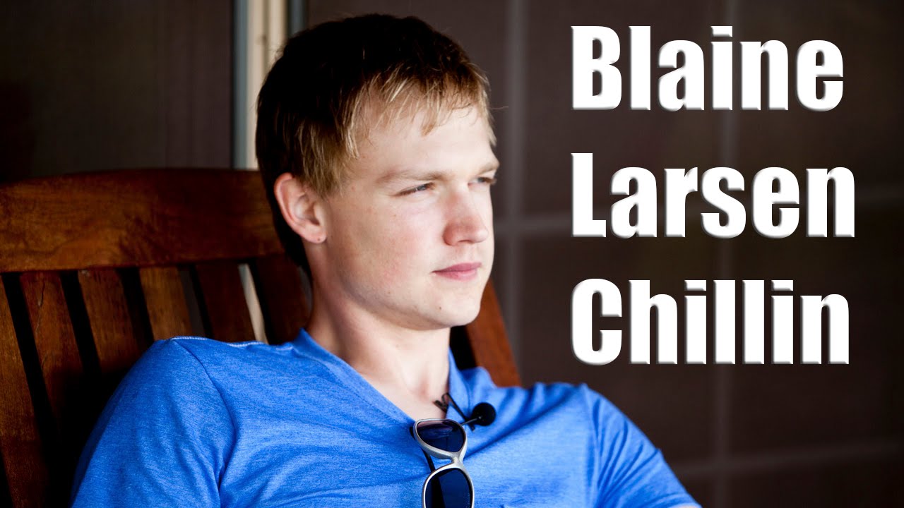 Blaine Larsen Chillin Youtube