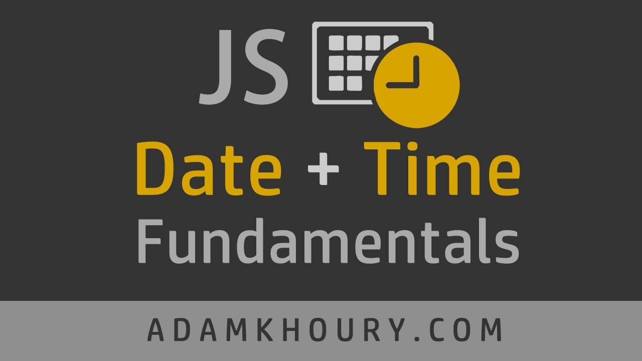 Javascript Date Time Object Tutorial Youtube