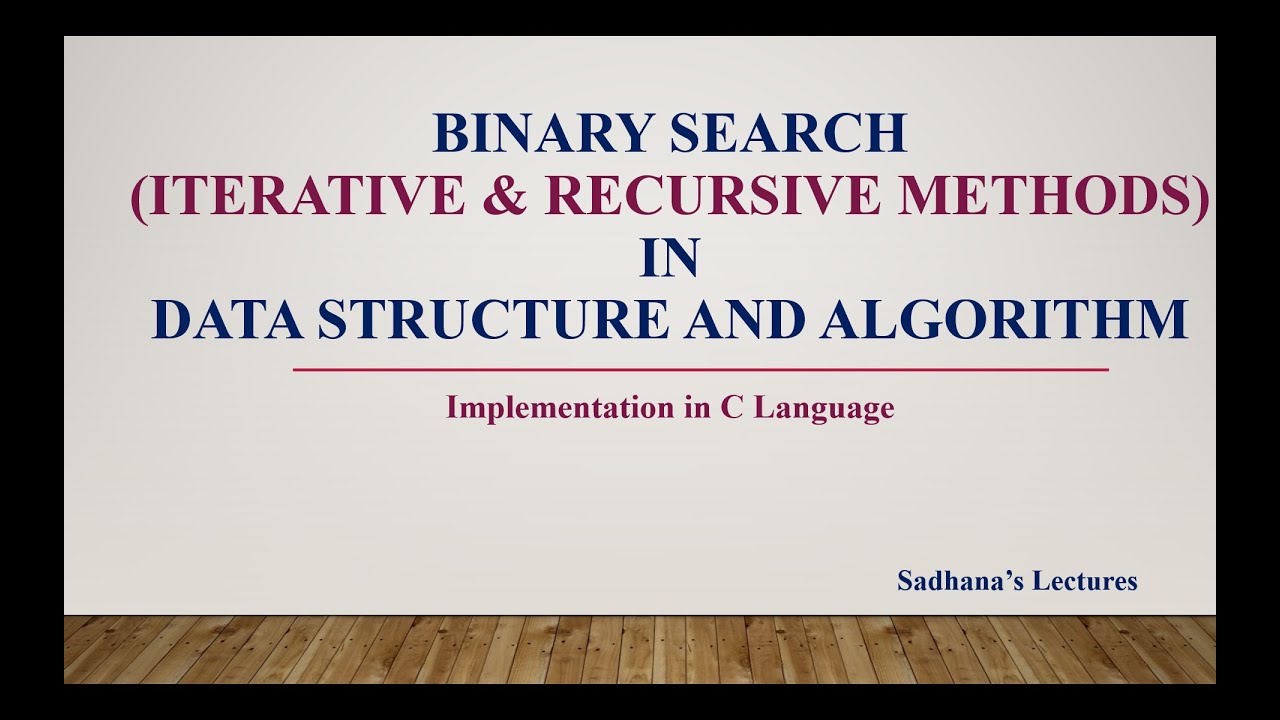 10 3 Binary Search In Data Structure Both Iterative And Recursive Way