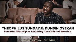 Theophilus Sunday Dunsin Oyekan Atmosphere Of Deep Spontaneous Worship ...