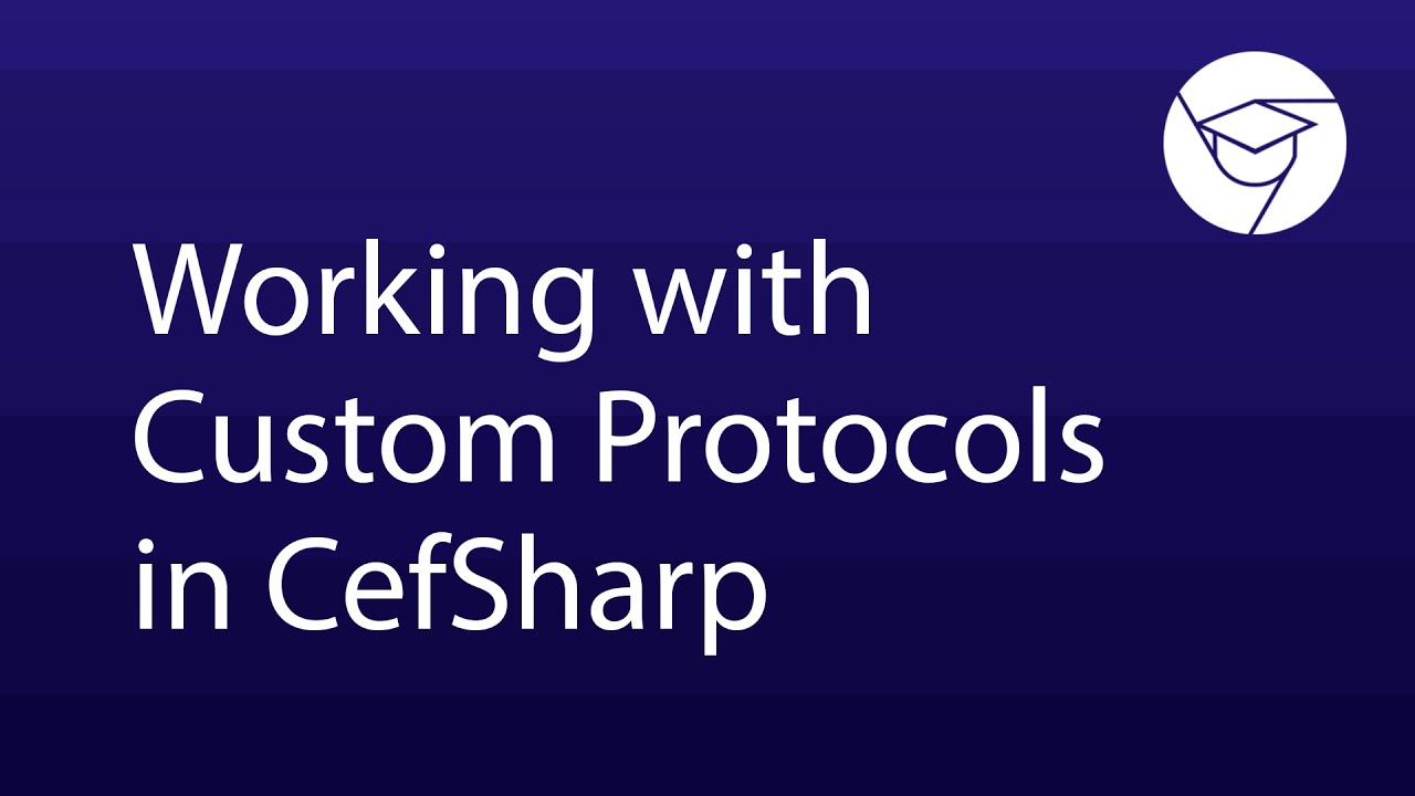 Working With Custom Protocols In Cefsharp Youtube