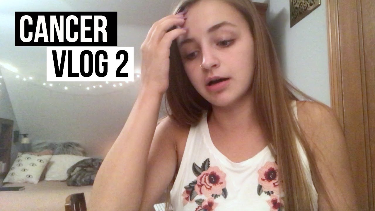 Cancer Vlog 2 Youtube