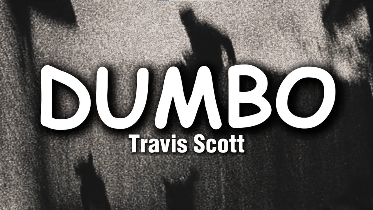 Travis Scott Dumbo Official Lyrics Video рџћ рџ ґ Prod Dilip Otxhello