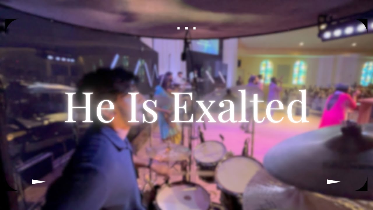 He Is Exalted Iem Mix Live Drum Cam Youtube