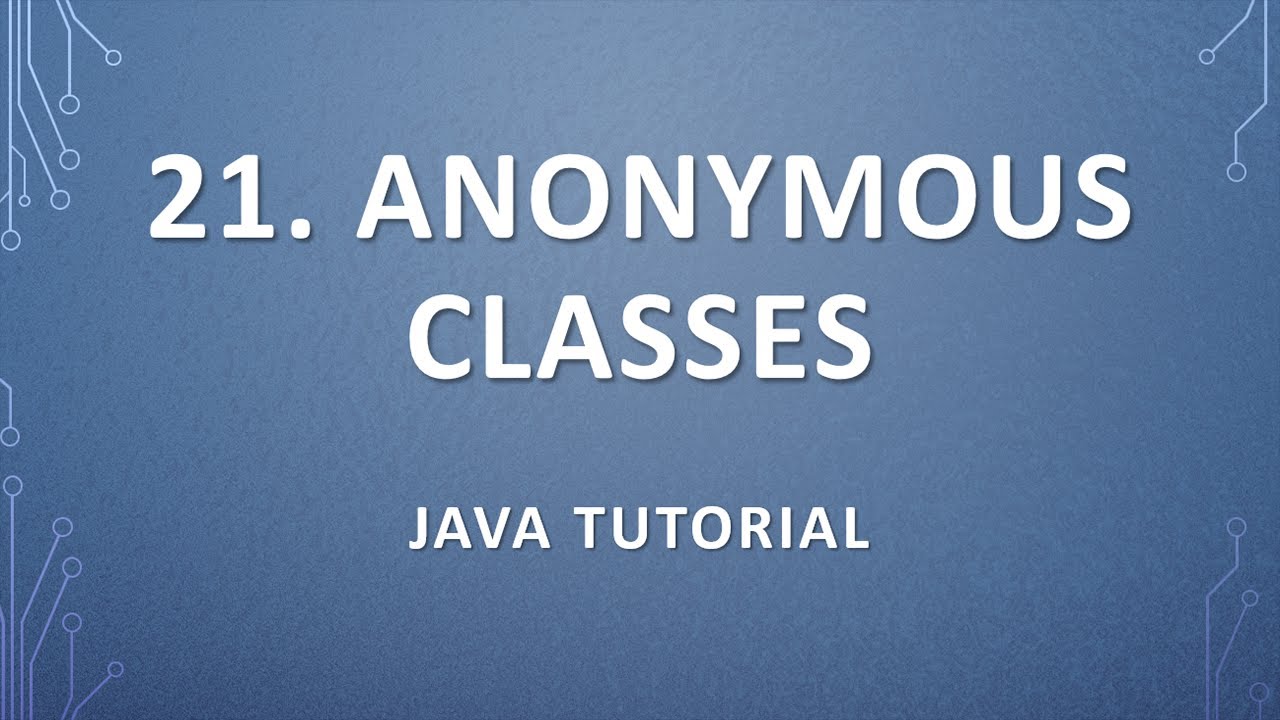 21 Anonymous Classes Java Tutorial Youtube