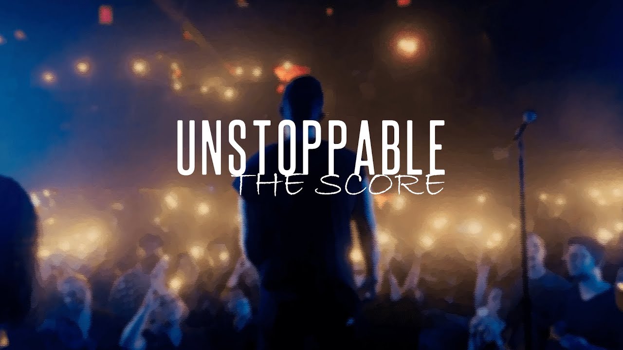 The Score Unstoppable Sub Esp Lyrics Youtube