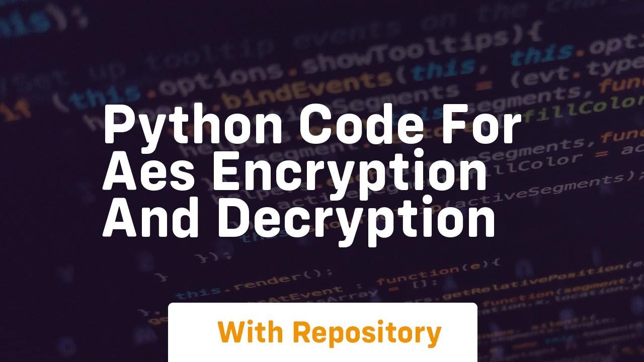Python Code For Aes Encryption And Decryption Youtube