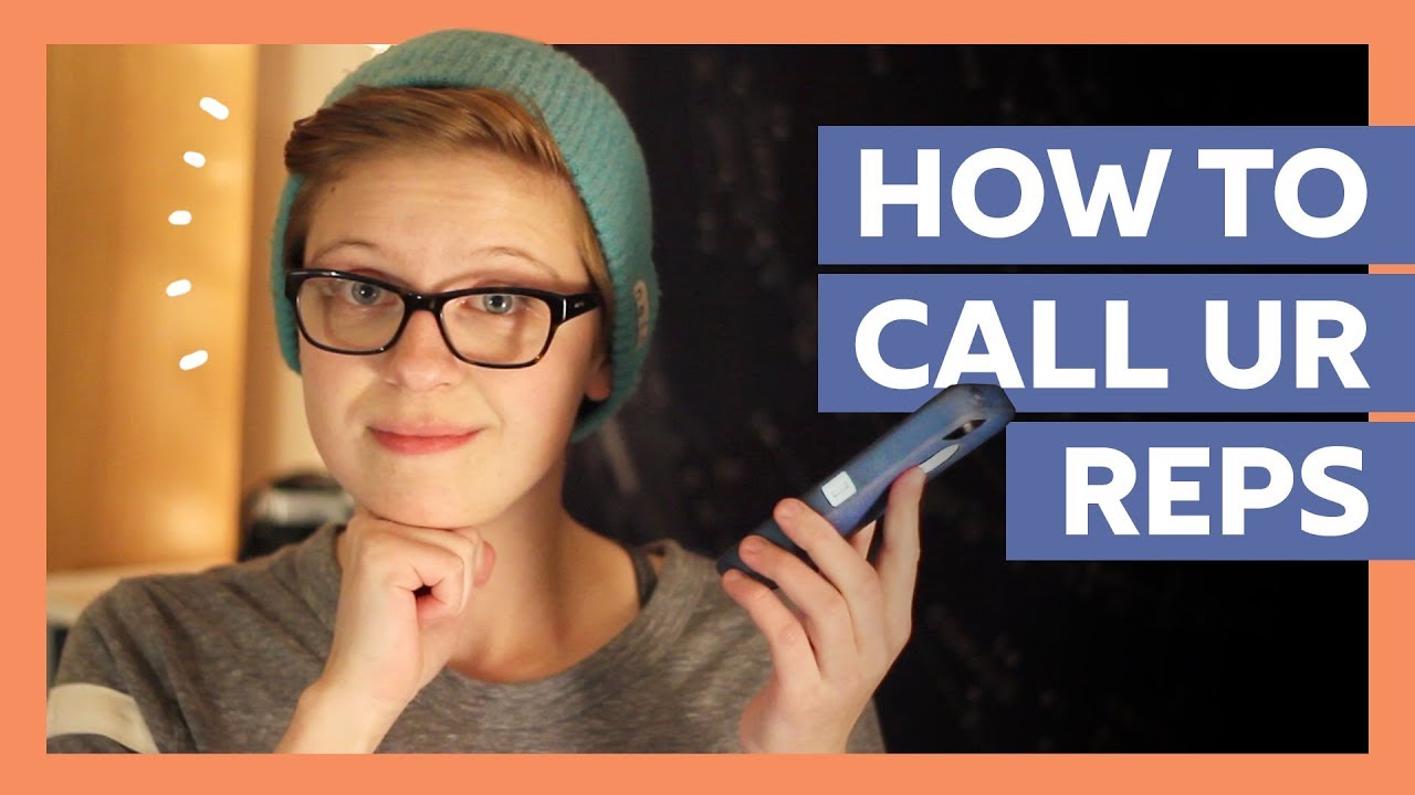 How To Call Your Representatives Activism 101 Youtube