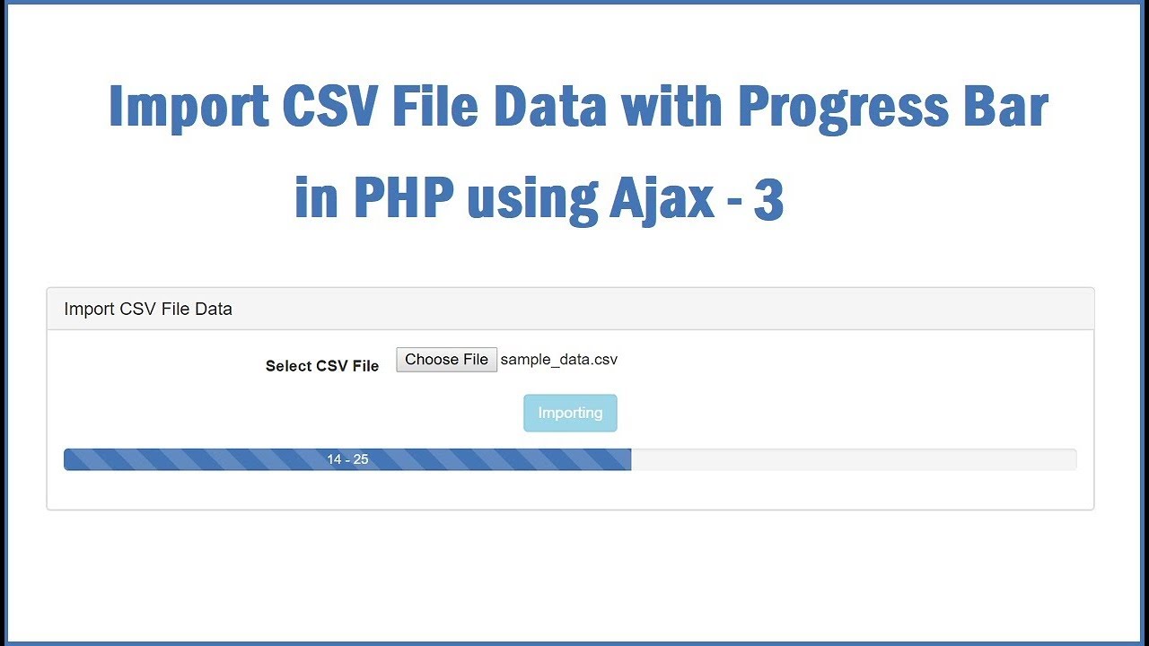 Import Csv File Data With Progress Bar In Php Using Ajax 3 Youtube