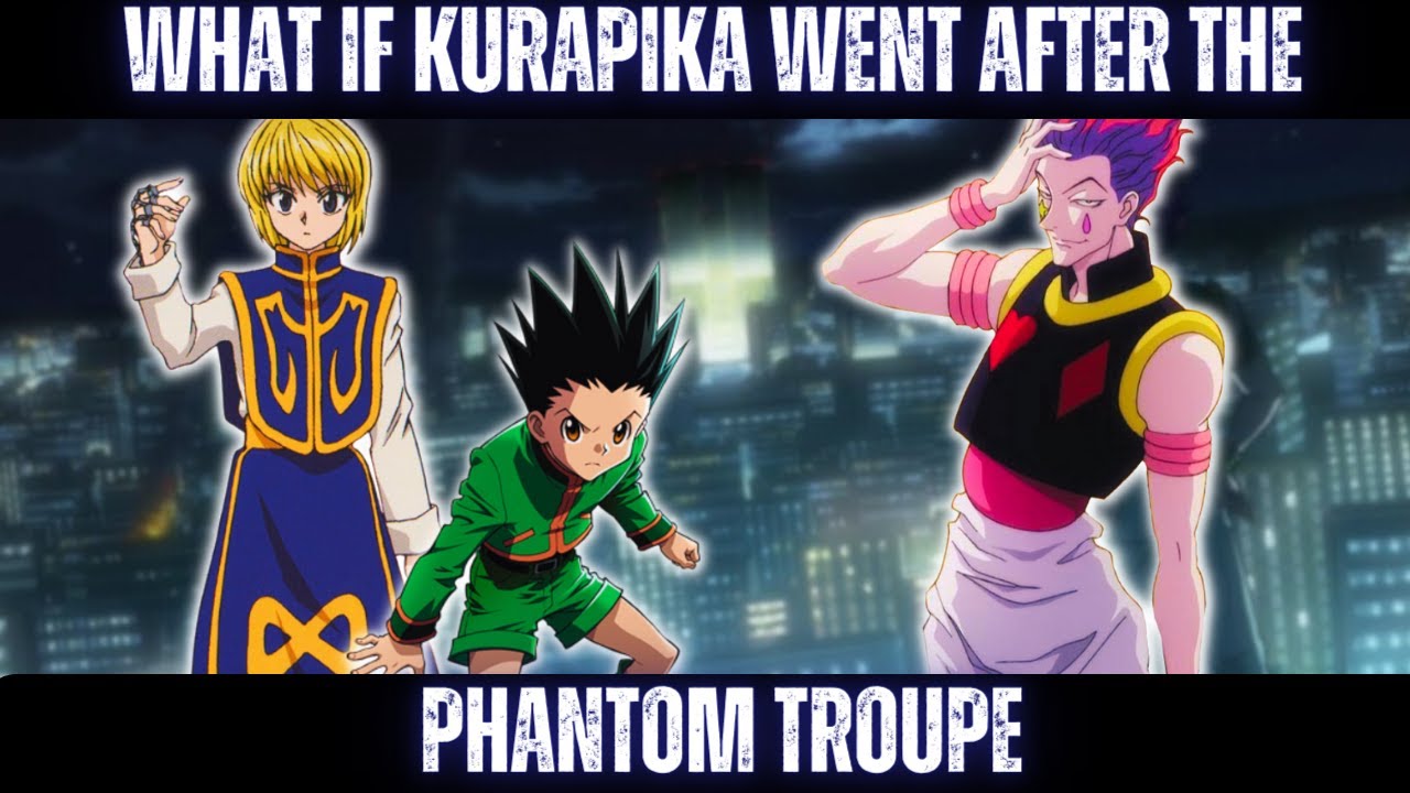 Gon Vs Hisoka What If Kurapika Went After The Phantom Troupe Pt10