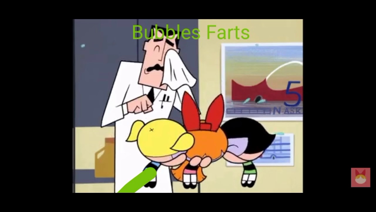 The Powerpuff Girls Bubbles Farts Youtube