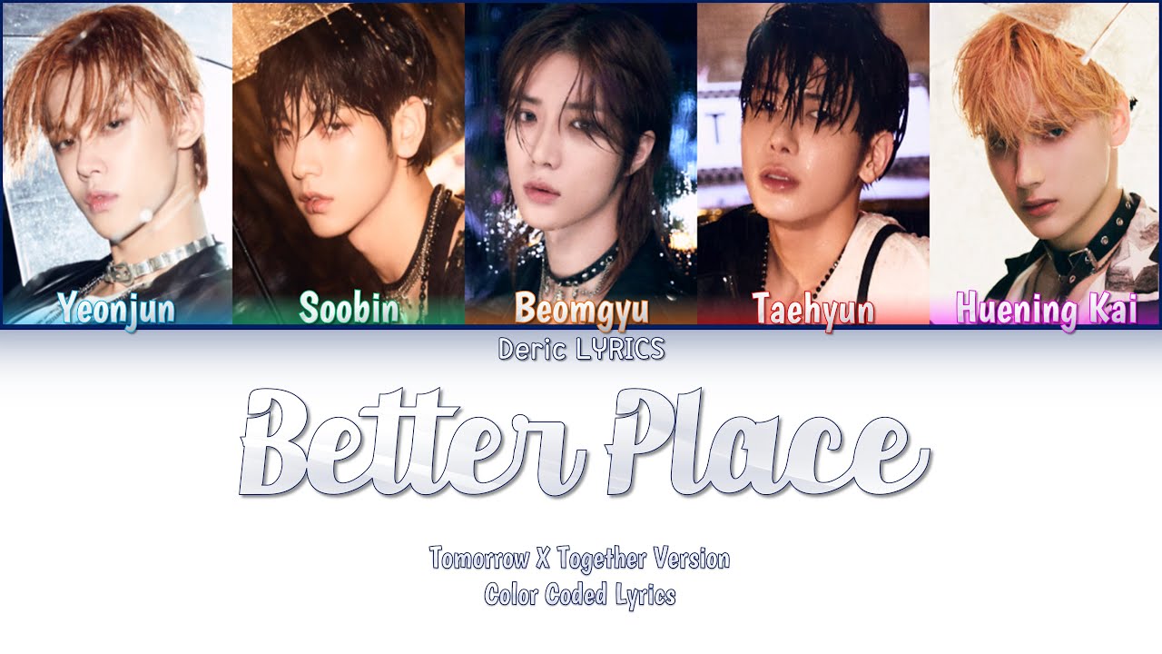 Tomorrow X Together Version Better Place By Nsync Color Coded Lyrics