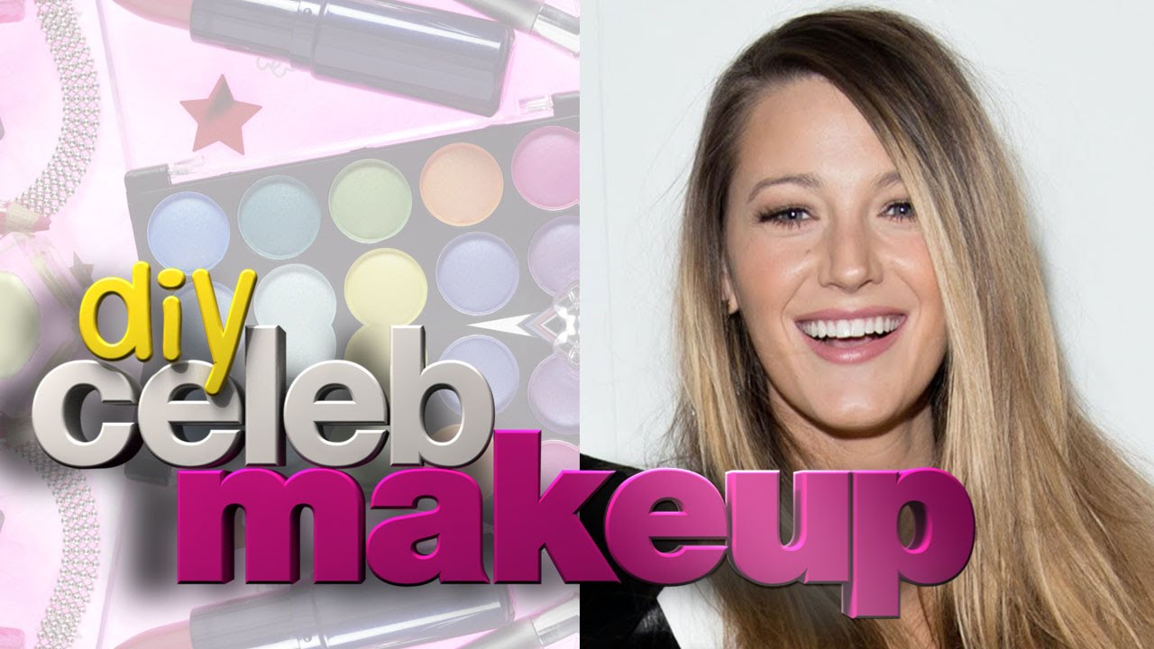 Blake Lively Makeup Tutorial Diy Celeb Makeup Youtube