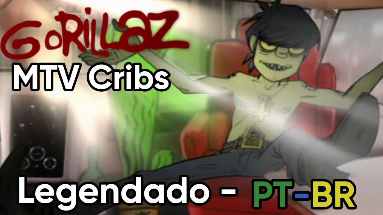 Mtv Cribs Gorillaz Traduzido 2025 Pt Br Youtube