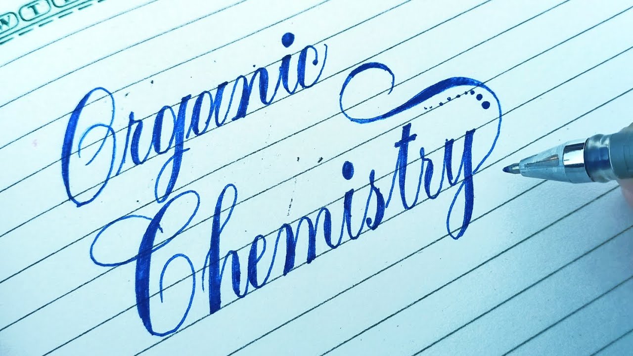 How To Write Organic Chemistry In Beautiful Stylish Calligraphy For