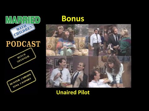 Unaired Pilot Married With Children Podcast Bonus Youtube