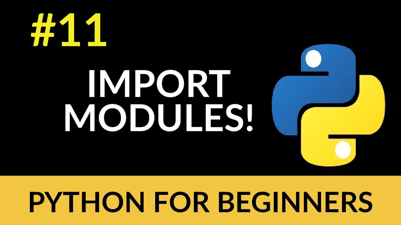 Python Beginner Tutorial 11 Import Modules Youtube